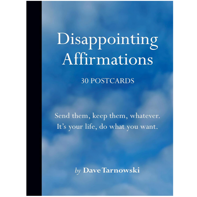 Disappointing Affirmations: 30 Postcards – Present Indicative