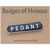 Pedant - Badge of Honour – Present Indicative