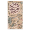 Songs of London Town Map – Present Indicative