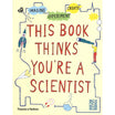 This Book Thinks You're A Scientist – Present Indicative